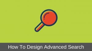 How to Design Advanced Search Interface – Step by Step